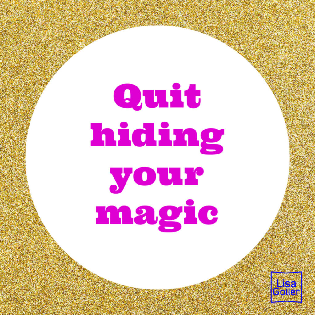Quit Hiding Your Magic – Lisa Goller Marketing | Strategy | Content ...