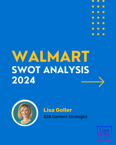 Walmart SWOT Analysis 2024 – Lisa Goller Marketing | Strategy | Content ...