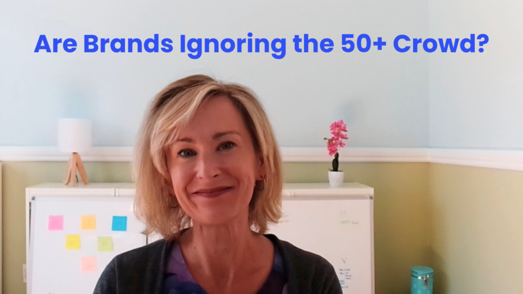 Are Brands Ignoring the 50+ Crowd? – Lisa Goller Marketing | B2B ...