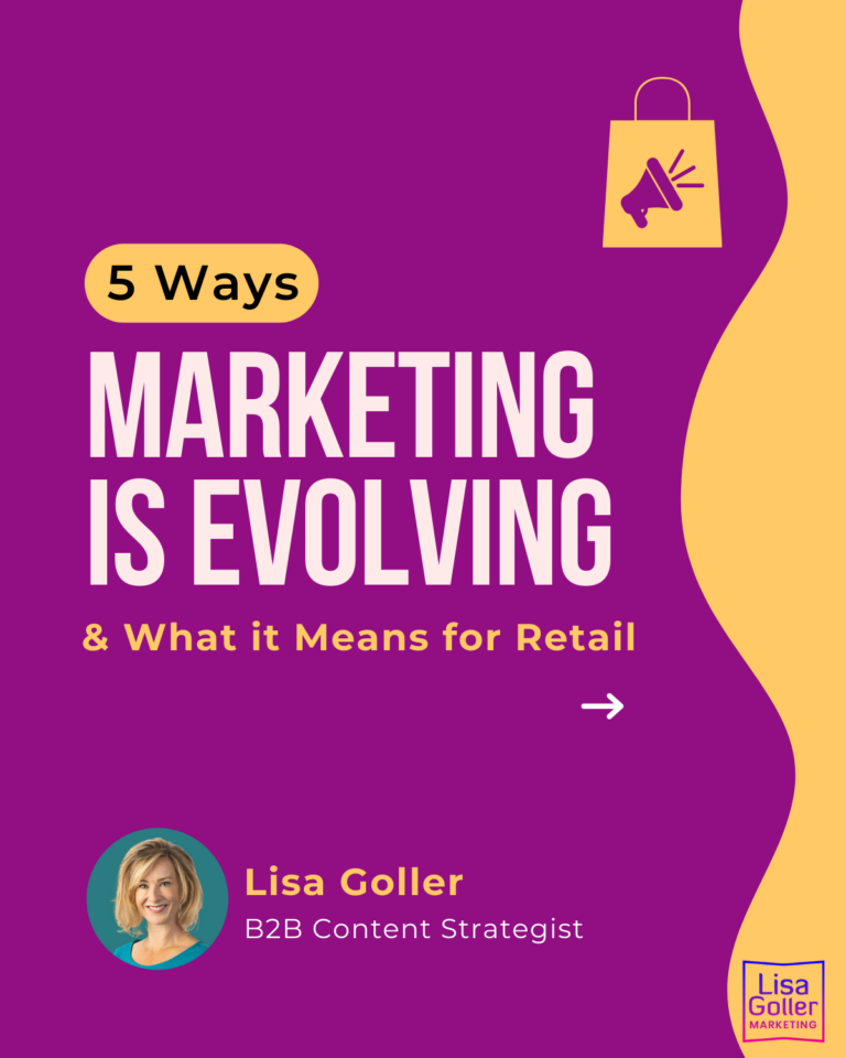 5 Ways Marketing is Evolving & What It Means for Retail – Lisa Goller Marketing | Strategy ...